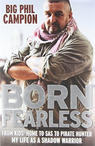 Born Fearless: From Kids' Home to SAS to Pirate Hunter - My Life as a ...