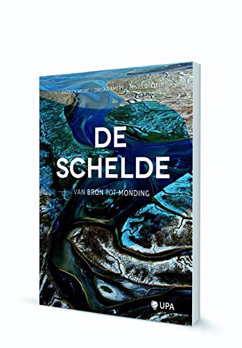 De Schelde: van bron tot monding : Meire, Patrick, Amery, Dinska ...