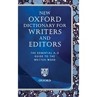 New Oxford Dictionary for Writers and Editors: The Essential A-Z Guide ...