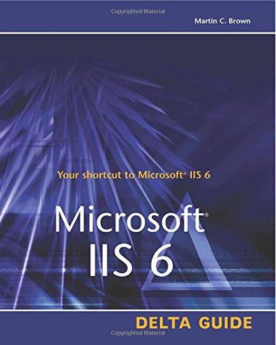 Microsoft IIS 6 Delta Guide : Jones, Don, Brown, Martin C.: Amazon.in ...