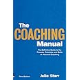 The Coaching Manual:The Definitive Guide to The Process, Principles and ...
