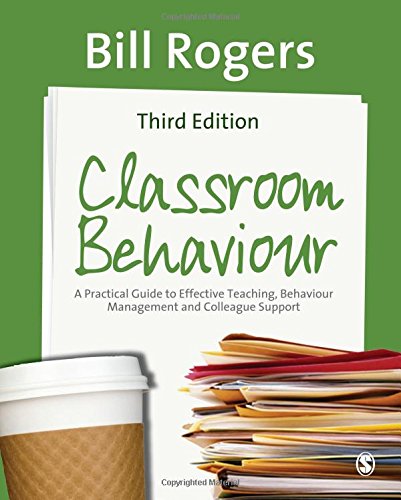 Classroom Behaviour: A Practical Guide To Effective Teaching, Behaviour ...