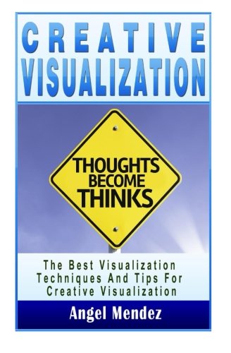 Buy Visualization: Creative Visualization, The Best Visualization Techniques And Tips For ...