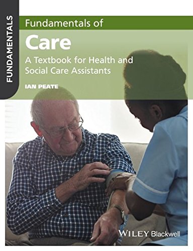 Fundamentals of Care: A Textbook for Health and Social Care Assistants ...