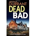 DEAD BAD a gripping crime mystery full of twists (Calladine & Bayliss ...