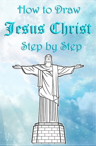 Buy How to Draw Jesus Christ Step by Step: Learn to Draw Jesus Christ ...