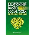 Relationship-Based Social Work, Second Edition: Getting to the Heart of ...