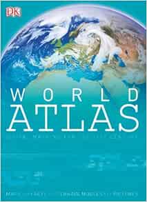 Dk World Atlas: Amazon.co.uk: Dorling Kindersley, Inc.: 9780756631758 ...