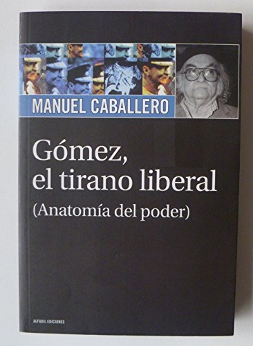 Mathis Tezcat: Gomez, El Tirano Liberal (anatomia Del Poder) PDF Download