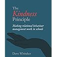 The Kindness Principle: Making relational behaviour management work in ...