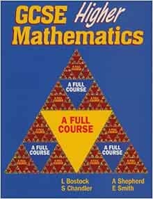 GCSE Higher Mathematics: A Full Course: Amazon.co.uk: Bostock, L ...