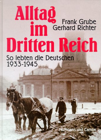 Alltag im Dritten Reich - So lebten die Deutschen 1933-1945 : Frank ...
