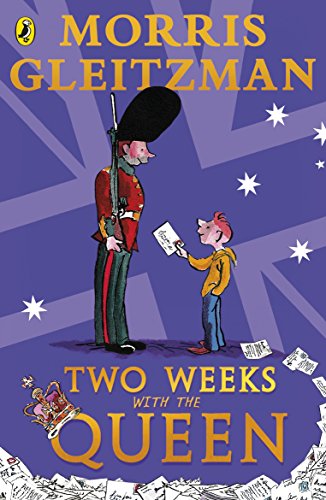 Two Weeks with the Queen: Amazon.co.uk: Morris Gleitzman: Books