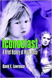 Buy Iconoclast: A Brief History of Maya Gates Book Online at Low Prices ...
