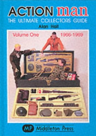 Action Man : The Ultimate Collectors Guide: Volume One, 1966 - 1969 ...