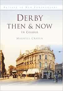 Derby Then & Now (Then and Now): Amazon.co.uk: Craven, Maxwell, Craven ...