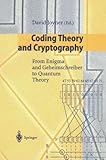 Coding Theory and Cryptography: From Enigma and Geheimschreiber to Quantum Theory ...