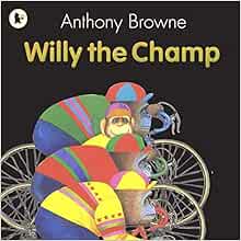 Willy the Champ: 1 (Willy the Chimp): Amazon.co.uk: Browne, Anthony ...