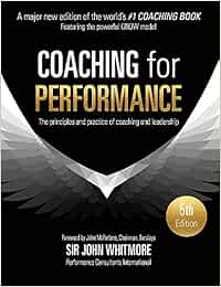 Coaching for Performance: The Principles and Practice of Coaching and ...