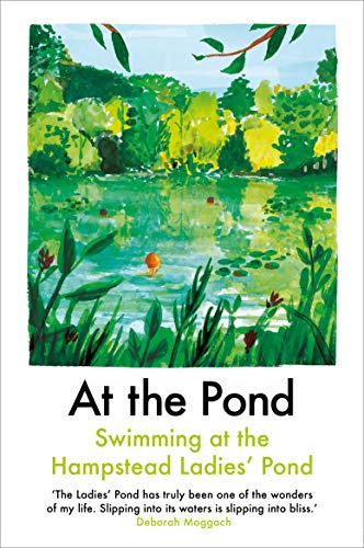 At the Pond: Swimming at the Hampstead Ladies' Pond: Amazon.co.uk ...