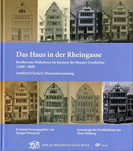 Das Haus in der Rheingasse: Beethovens Wohnhaus im Kontext der Bonner ...