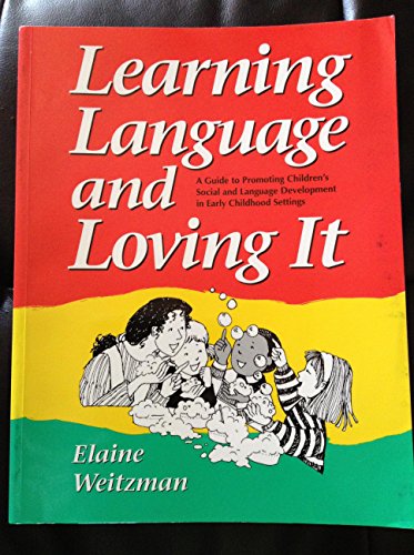 Learning Language and Loving it: A Guide to Promoting Children's Social ...