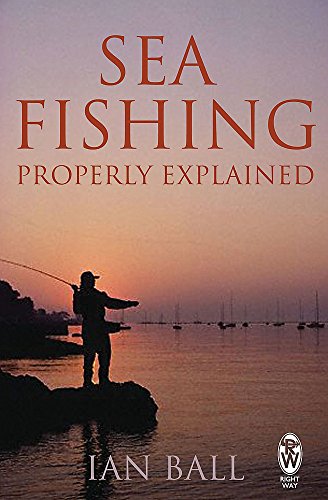 Sea Fishing Properly Explained: Amazon.co.uk: Ball, Ian: 9780716022015 ...