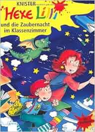 Hexe Lilli und die Zaubernacht im Klassenzimmer: Amazon.de: Knister ...