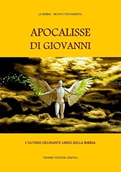 Apocalisse di Giovanni: L'ultimo delirante libro della Bibbia eBook ...