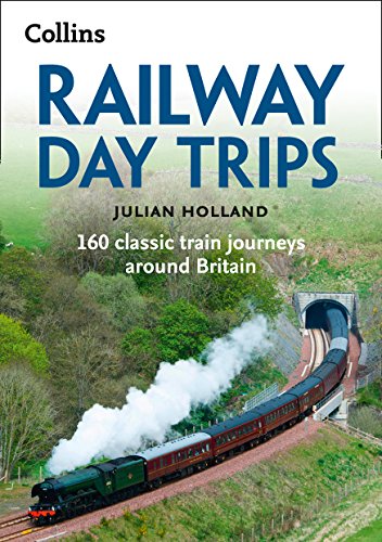 Railway Day Trips: 160 classic train journeys around Britain: Amazon.co ...