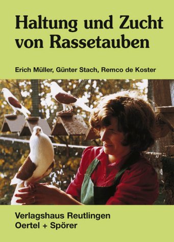 Haltung und Zucht von Rassetauben : Müller, Erich, Stach, Günter ...