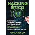 Hacking Etico 101 - Cómo hackear profesionalmente en 21 días o menos!: 2da Edición. Revisada y ...