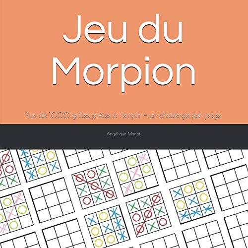 Jeu du Morpion: Plus de 1000 grilles prêtes à remplir - un challenge ...