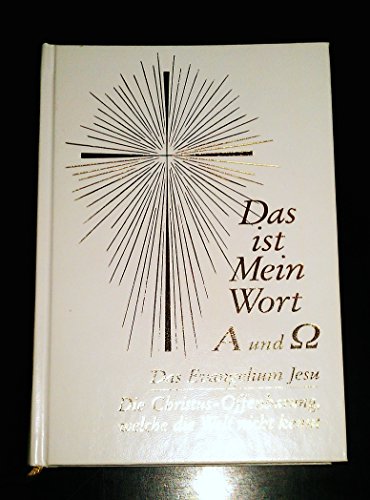 Wittek, Gabriele : Wittek, Gabriele: Das ist mein Wort, A und ¯O. - Würzburg : Universelles ...