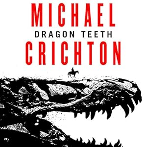 Dragon Teeth (Audio Download): Amazon.co.uk: Michael Crichton, Scott ...