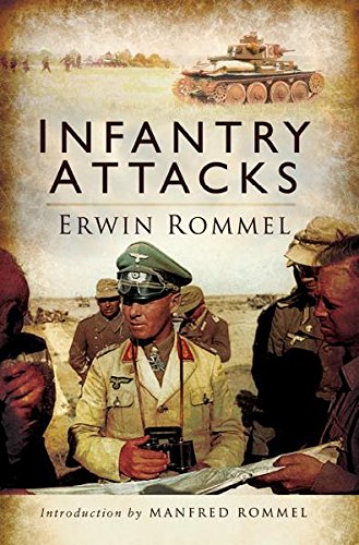 Infantry Attacks: Amazon.co.uk: Erwin Rommel: 9781848326521: Books