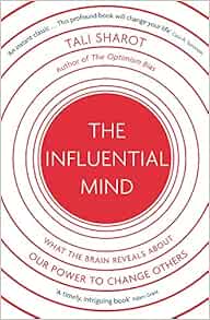The Influential Mind: What the Brain Reveals About Our Power to Change ...