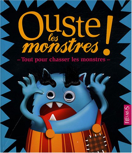 Amazon.fr - Ouste les monstres !: Tout pour chasser les monstres ...
