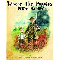 [(Where The Poppies Now Grow)] [ By (author) Hilary Robinson ...