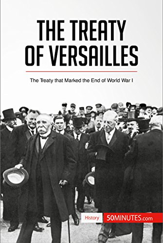 The Treaty of Versailles: The Treaty that Marked the End of World War I ...
