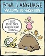 Fowl Language: Welcome to Parenting: Amazon.de: Brian J. Gordon ...