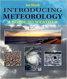 Introducing Meteorology: A Guide to Weather: A Guide to the Weather ...