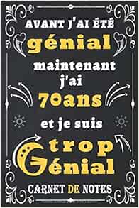 Amazon.fr - avant j'ai été génial maintenant j'ai 70 ans et je suis ...