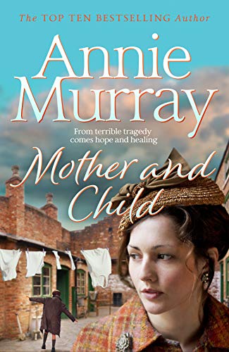 Mother and Child eBook: Annie Murray: Amazon.co.uk: Kindle Store
