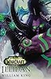 World of Warcraft: Illidan: Amazon.co.uk: William King: 9781785652417 ...