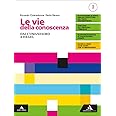 Le vie della conoscenza. Con Filosofia per tutti 2. Per le Scuole ...