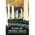 Flora of Middle-Earth: Plants of J.R.R. Tolkien's Legendarium: Amazon ...