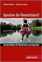Sprechen Sie Österreichisch?: Ein Sprachführer für Einheimische und ...