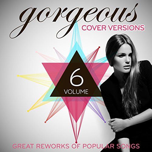 Gorgeous Cover Versions Vol.3 (Great Reworks Of Popular Songs) von ...