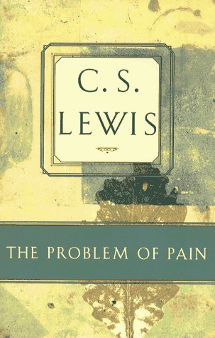 The Problem of Pain (C.S. Lewis Classics) : Lewis, C. S.: Amazon.de: Bücher